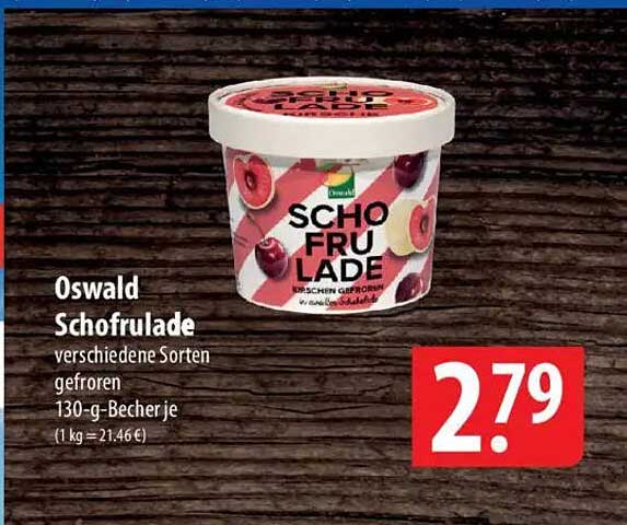 Oswald Schofrulade Verschiedene Sorten Gefroren 130-G-Becher Je Angebot ...