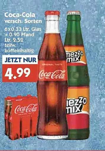 Coca-Cola Versch. Sorten 6X0.33 Ltr. Glas + 0.90 Pfand Ltr. 2.52 Teilw ...