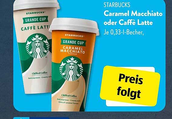 Starbucks Caramel Macchiato Oder Caffè Latte Angebot bei Aldi Süd