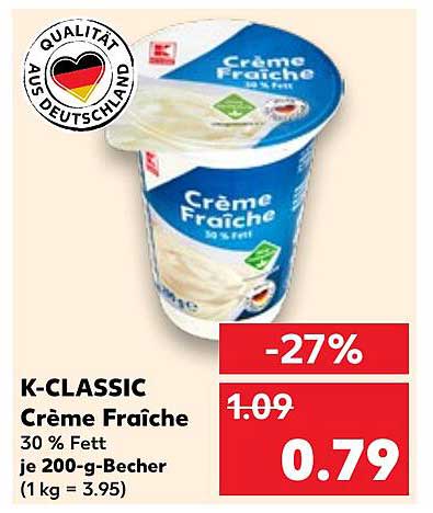 K-Classic Crème Fraîche 30 % Fett Angebot bei Kaufland